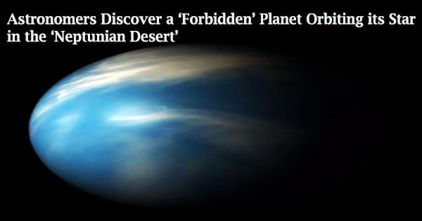 Astronomers Discover a ‘Forbidden’ Planet Orbiting its Star in the ...